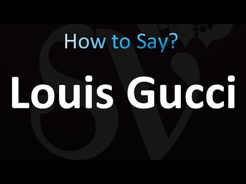 How to Pronounce Louis Gucci (correctly!)