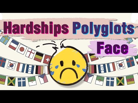 POLYGLOT HARDSHIPS: Does this happen to you too?