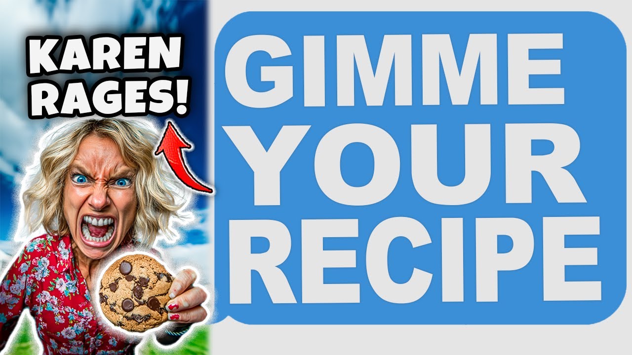 Karen Demands My Recipe… HUGE MISTAKE!