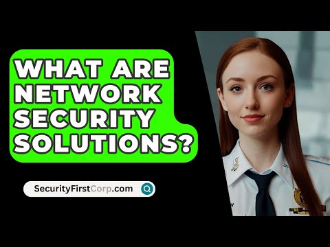 What Are Network Security Solutions? - SecurityFirstCorp.com