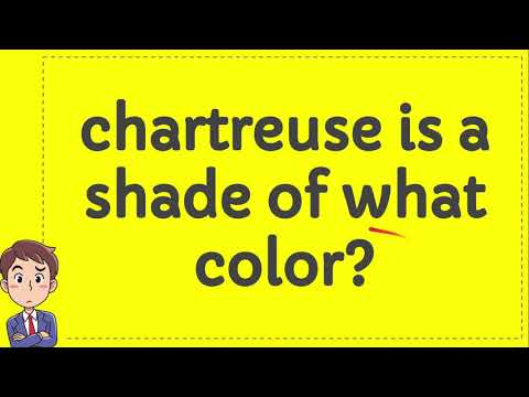chartreuse is a shade of what color?