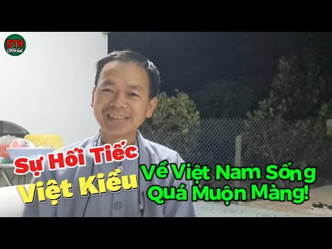Việt Kiều Về VN Sống Đã Hối Tiếc: Quá Muộn Màng - Bất Ngờ