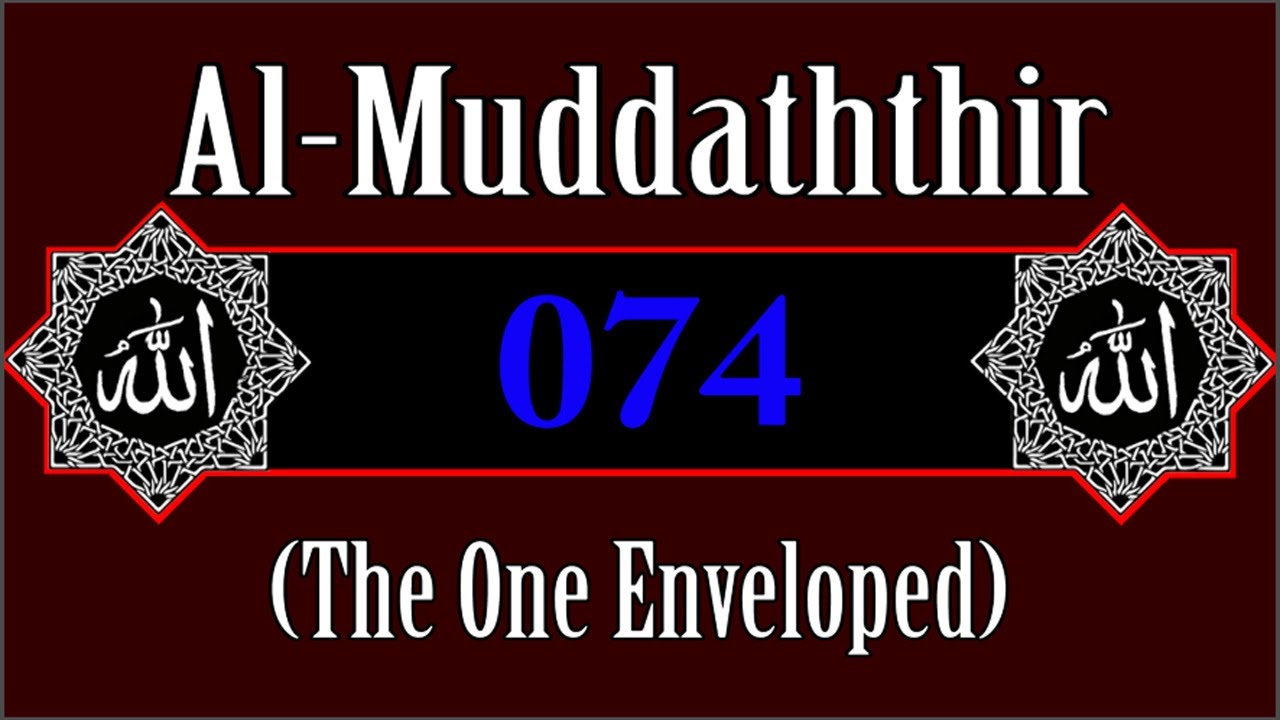 Quran Chapter 74 Al Muddaththir The One Enveloped Translated in English ...