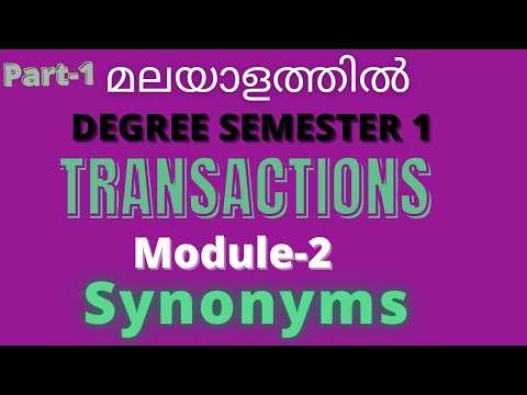 Synonyms/module-2/Vocabulary/explained in malayalam/transactions/degree semester-1