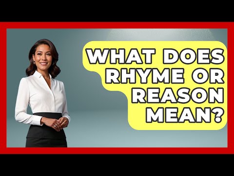 What Does Rhyme Or Reason Mean? - Tales And Texts