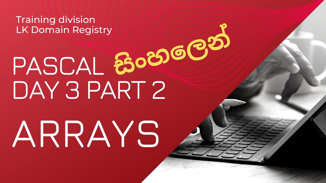 Pascal (සිංහලෙන්) Workshop Recordings - Day 03 - Part 2