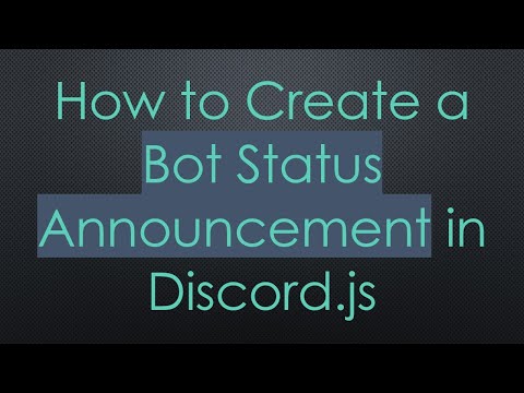 How to Create a Bot Status Announcement in Discord.js
