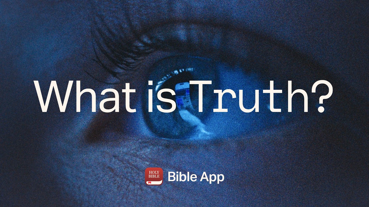 What is Truth? | Bible App