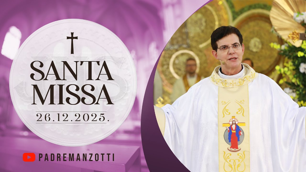 SANTA MISSA AO VIVO | 26/12/2025 | @PadreManzottiOficial