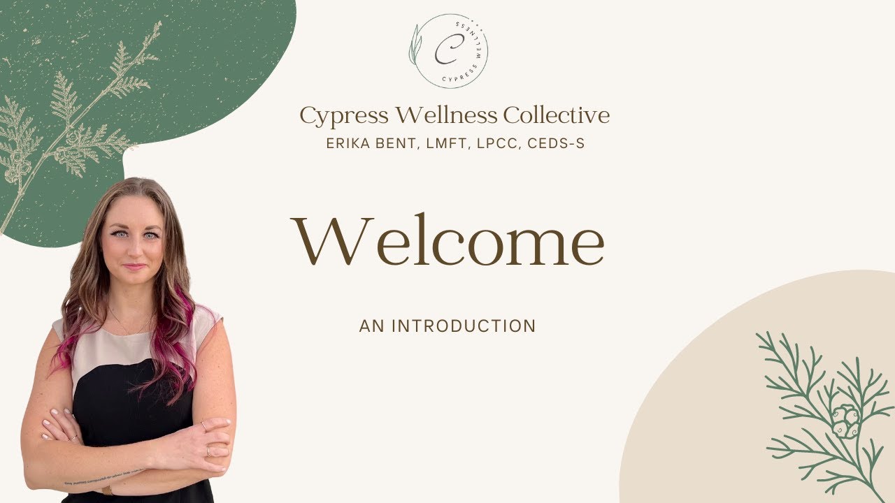 Welcome! An Introduction to me, Erika Bent, and Cypress Wellness Collective