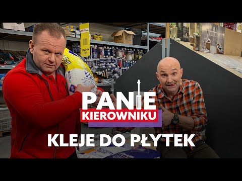 Jak wybrać odpowiedni klej do płytek [Panie Kierowniku]