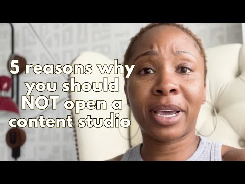 5 REASONS TO NOT OPEN A CONTENT STUDIO