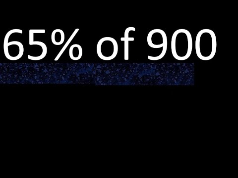 65% of 900 , percentage of a number . 65 percent of 900 . procedure