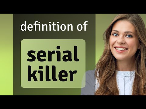 Serial killer β’ meaning of SERIAL KILLER