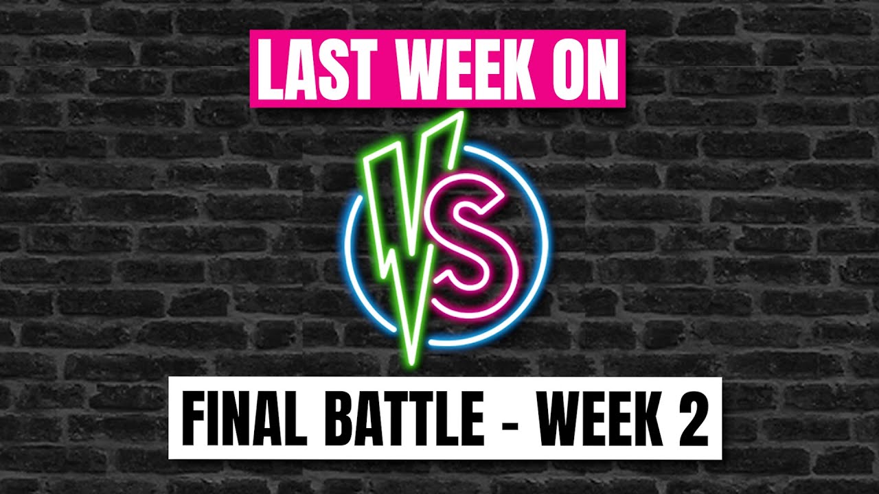 Last Week On VS: Final Battle - Week 2 (Top 7)
