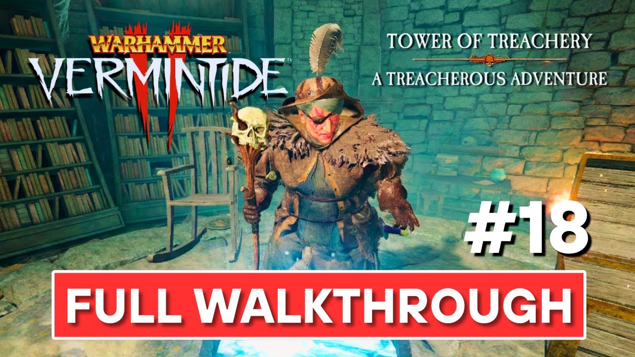 Warhammer Vermintide 2 – Tower of Treachery | A Treacherous Adventure  Walkthrough | No Commentary