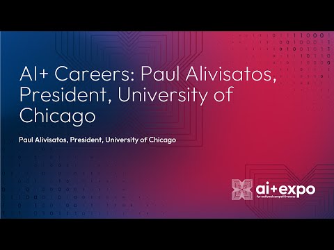 AI+ Careers: Paul Alivisatos, President, University of Chicago