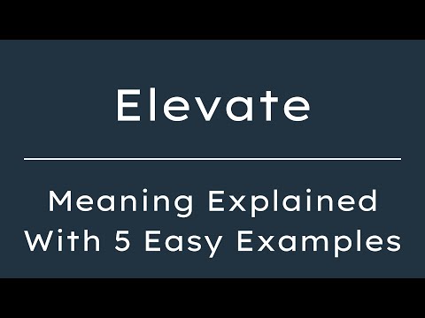 What Does Elevate Mean? Elevate Meaning in English With 5 Example Sentences