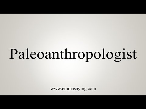 How To Say Paleoanthropologist