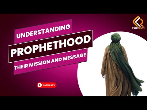 Understanding Prophethood in Islam | Key Concepts and Beliefs