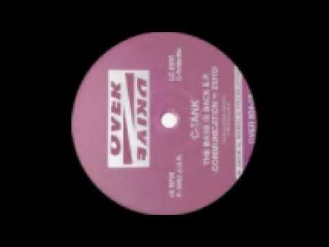 C-Tank - The base is back E.P (Overdrive 024-12) 1992. A: Communication = Zéro.