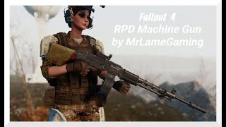 Fallout 4 - RPD Machine Gun by MrLameGaming at Fallout 4 Nexus - Mods ...