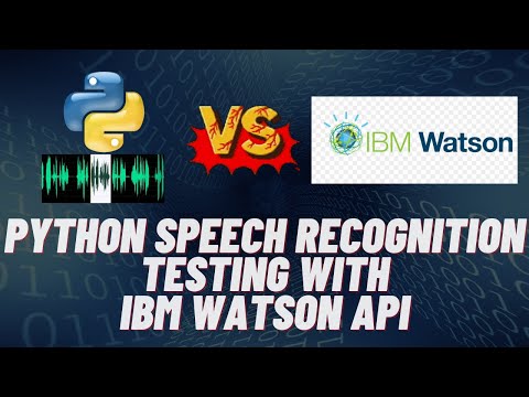 Python Speech Recognition Testing with IBM Watson Speech Recognition API | #132