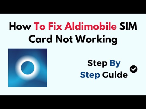 How To Fix Aldimobile SIM Card Not Working