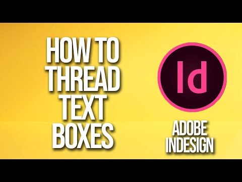 How To Thread Text Boxes Adobe InDesign Tutorial