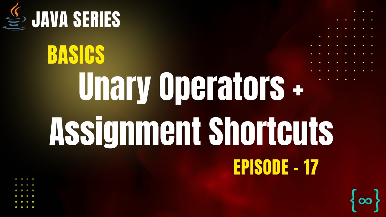 Unary Operators & Assignment Shortcuts in Java | Java Tutorials - Episode 17 | PrepLoop