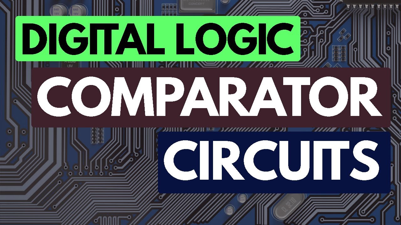 Digital Logic Fundamentals: Comparator circuits