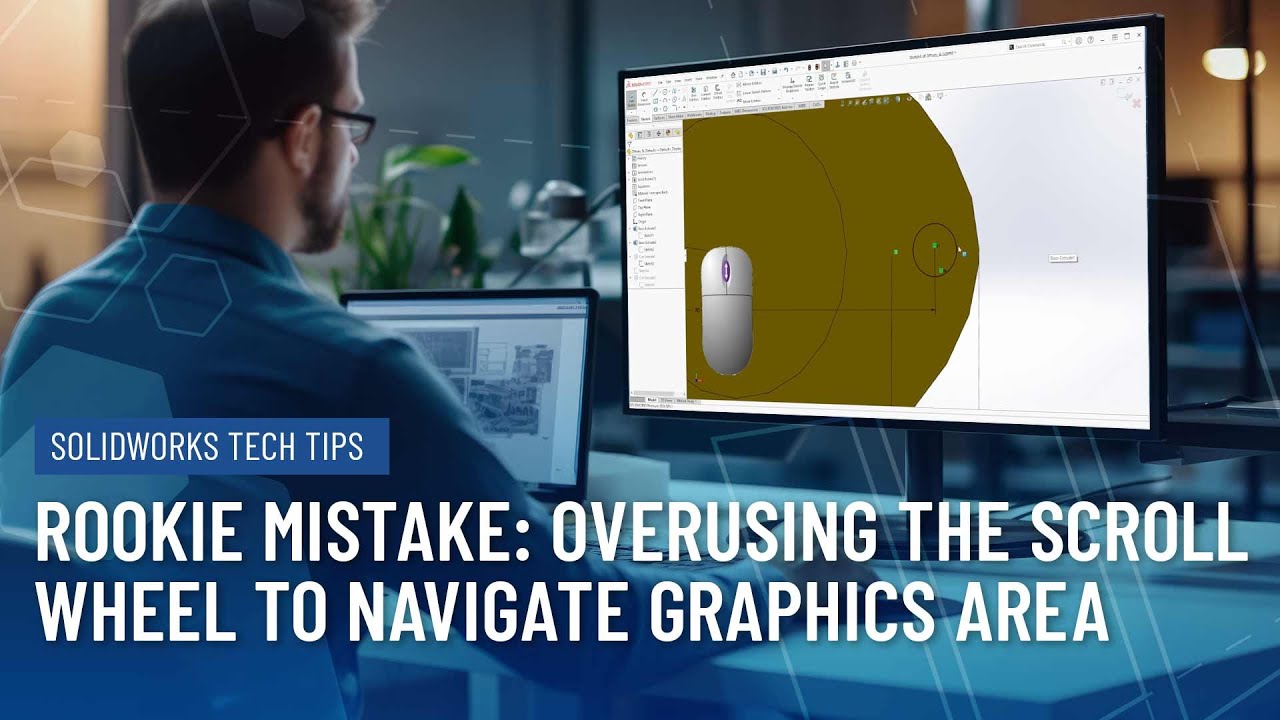Rookie Mistake: Overusing the Scroll Wheel to Navigate the Graphics Area in SOLIDWORKS