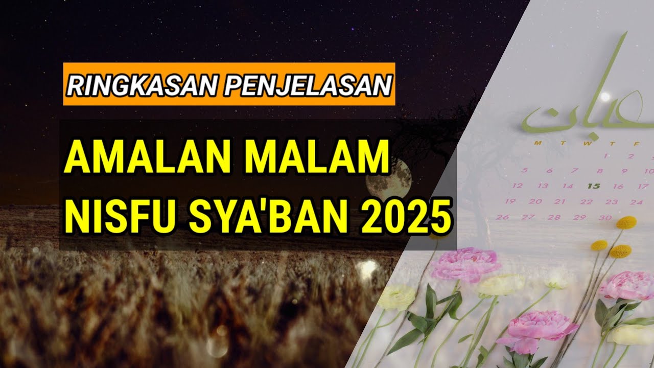 Ringkasan amalam malam Nisfu Sya'ban 2025
