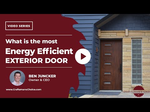 What is the Most Energy Efficient Exterior Door? I Craftsman's Choice