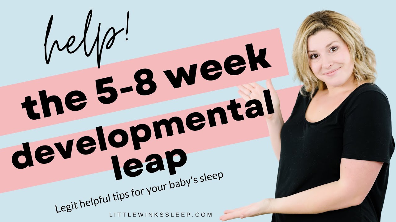 Help to get you through the 5-8 week leap