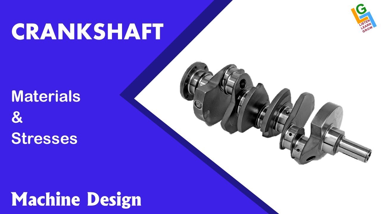 Crankshaft | Materials & Stresses | Machine Design