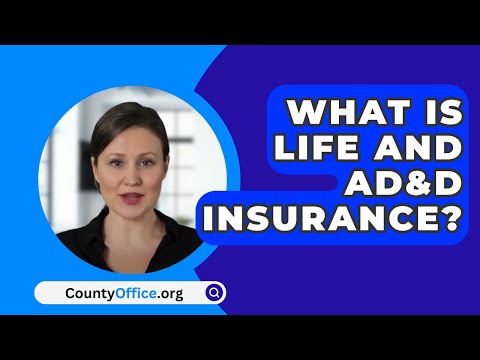 What Is Life And AD&D Insurance? - CountyOffice.org