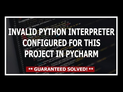 Learn Invalid python interpreter selected for the project pycharm Solved - Mind Luster