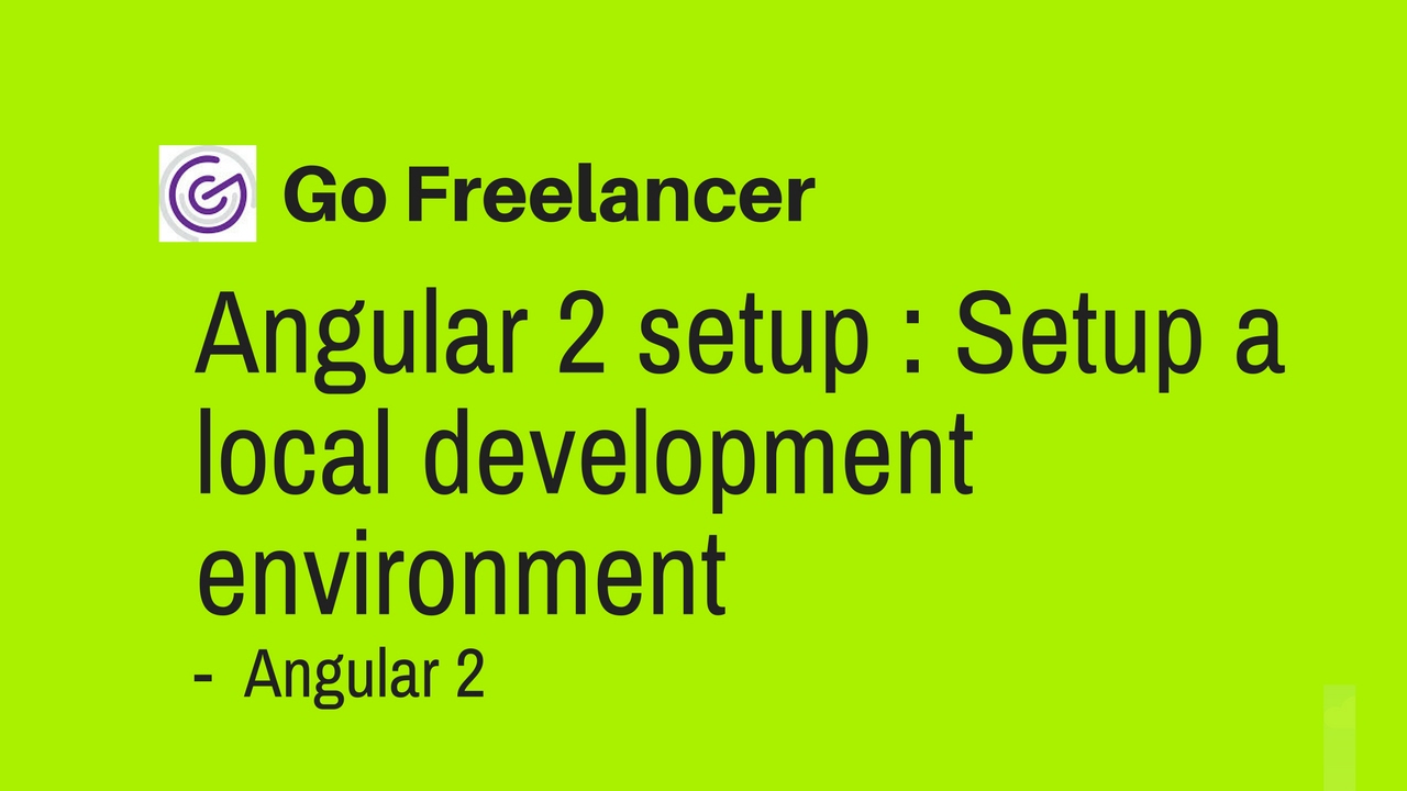 Angular 2 setup : Setup a local development environment