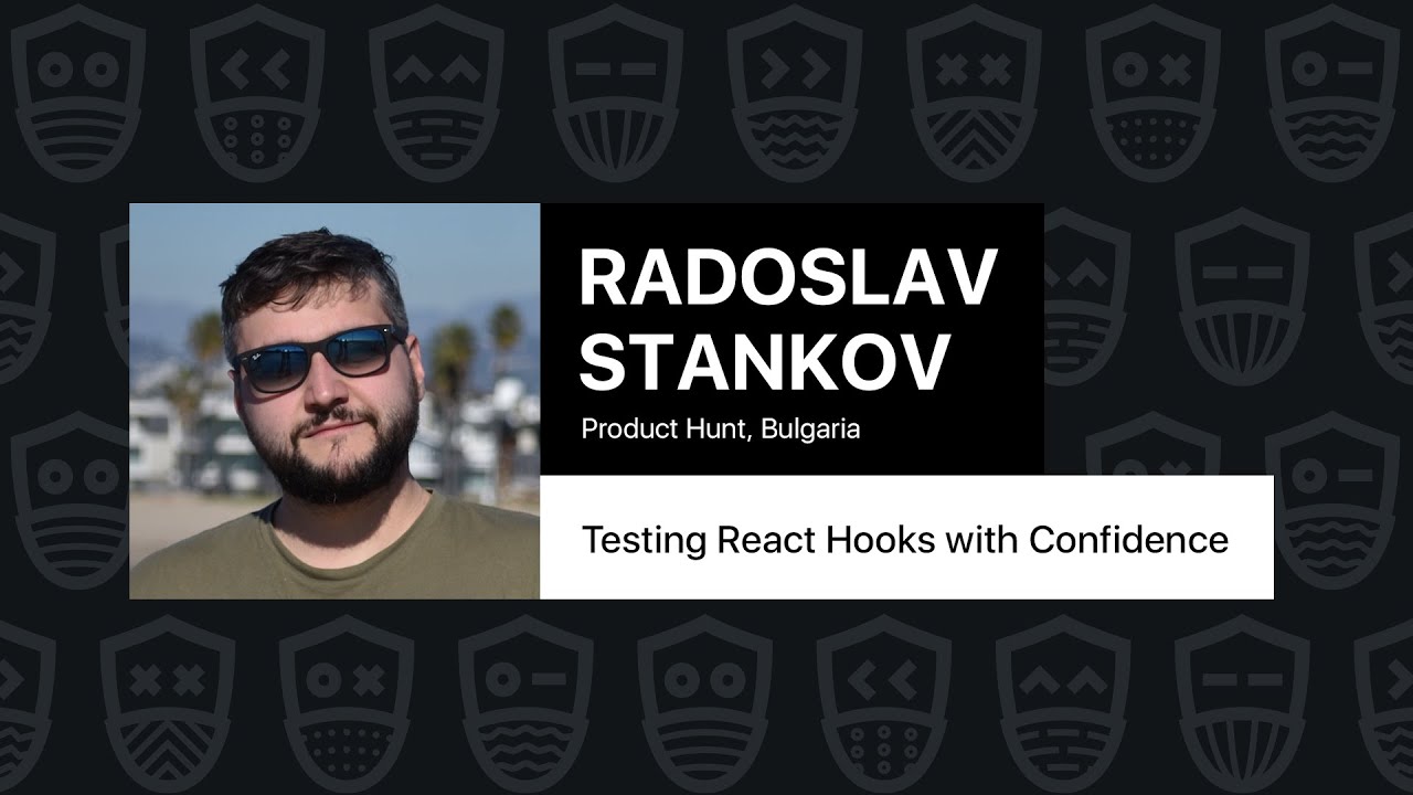Testing React Hooks with Confidence – Radoslav Stankov