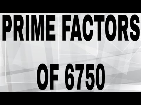 PRIME FACTORS OF 6750|PRIME FACTORIZATION