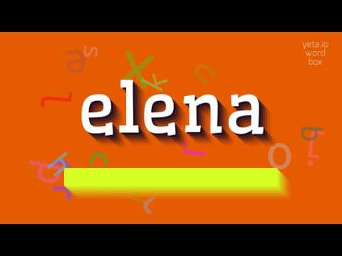 How to say "elena"! (High Quality Voices)