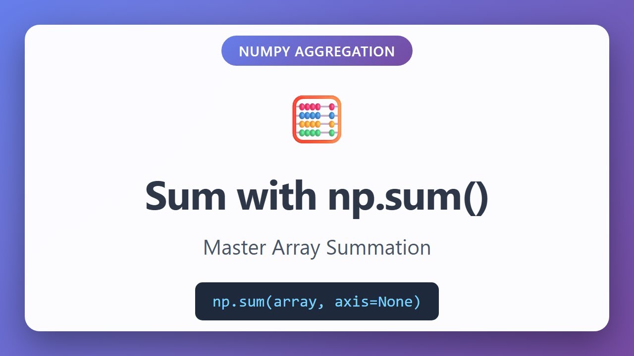 NumPy np.sum() Tutorial: Calculate Array Sums with Axis Parameters | Python Data Science