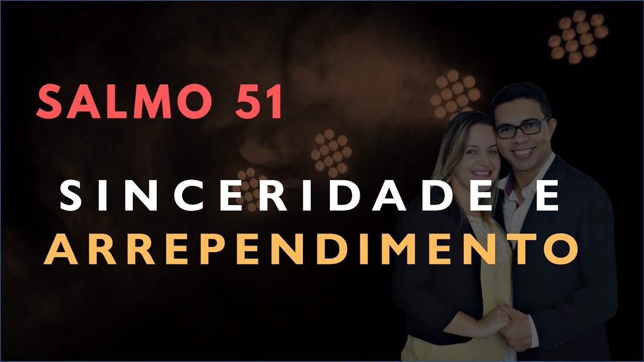 Salmo 51 Estudo: SINCERIDADE e ARREPENDIMENTO (Bíblia Explicada)