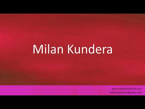 How to pronounce "Milan Kundera". (Czech)