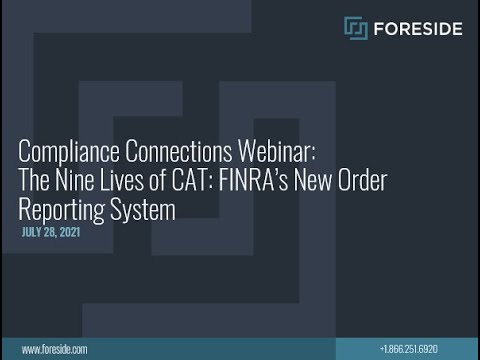 Compliance Connections Webinar: The Nine Lives of CAT: FINRA’s New Order Reporting System
