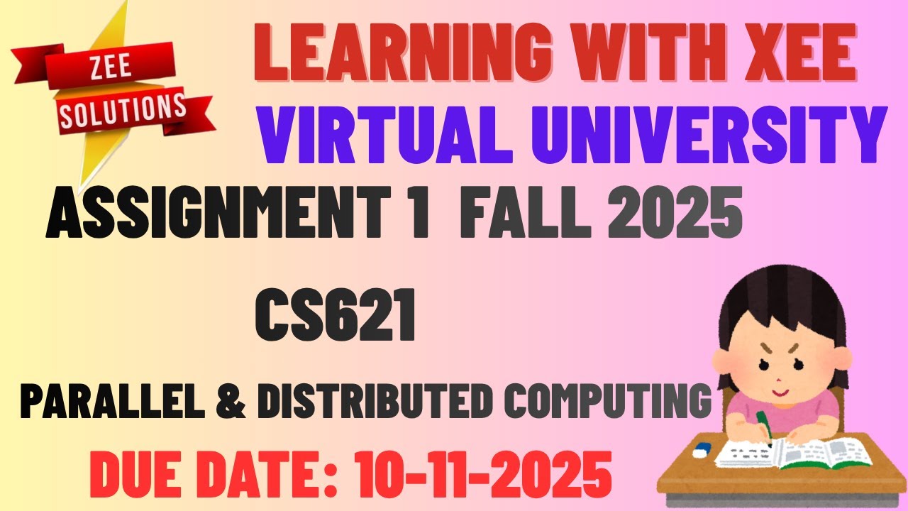 CS621 Parallel and Distributed Computing Assignment 1 Fall 2025 Virtual University of Pakistan