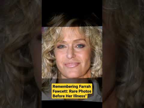Remembering Farrah Fawcett: Rare Photos Before Her Illness"