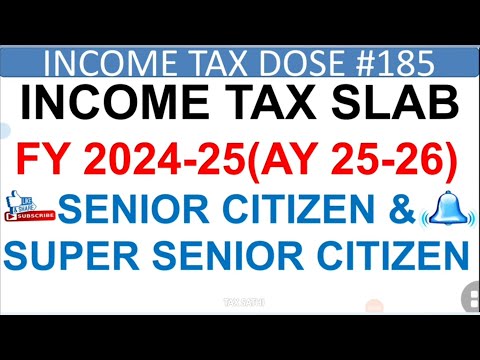 INCOME TAX SLAB FOR SENIOR CITIZENS/SUPER SENIOR CITIZENS FY2024-25, OLD/NEW TAX SLAB FOR SSC & SC