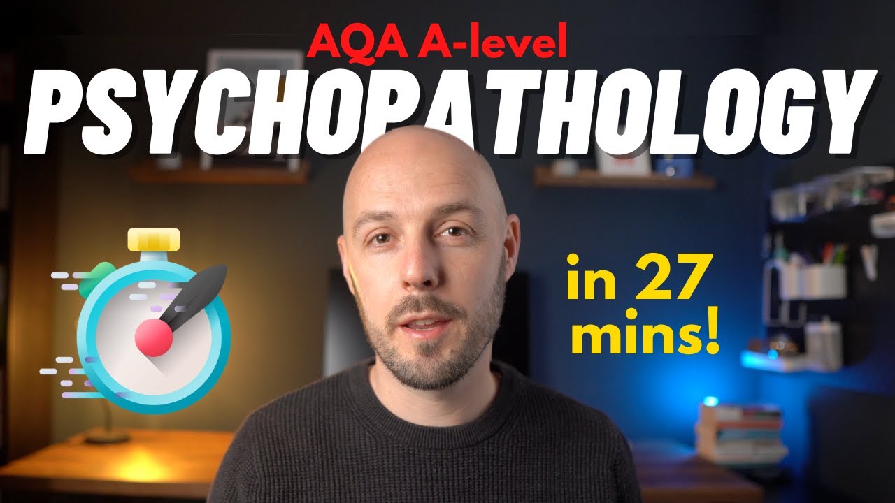 REVISE Psychopathology in 27 MINS! (AQA A-level Psychology)